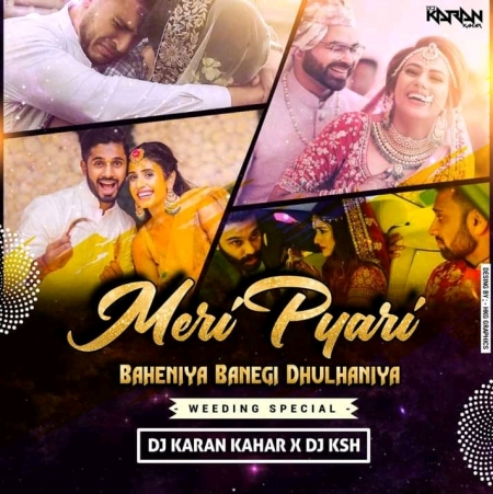 Meri Pyari Behaniya (Remix) Dj Karan Kahar x Dj Ksh Mp3 Song