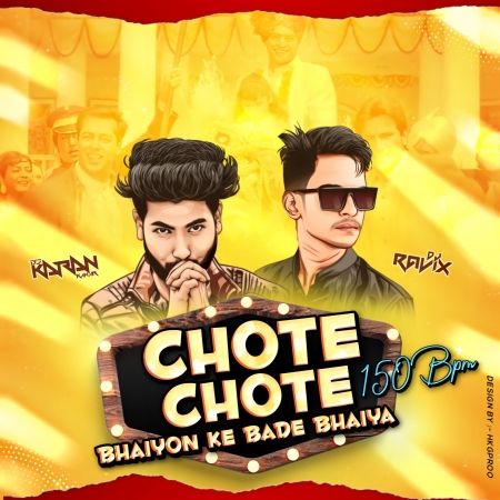 Chote Chote Bhaiyo Ke - Dj Karam Kahar Dj Ravi x Mp3 Song